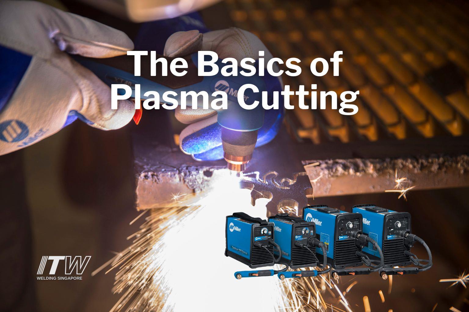 ITW Welding Singapore | The Basics of Plasma Cutting