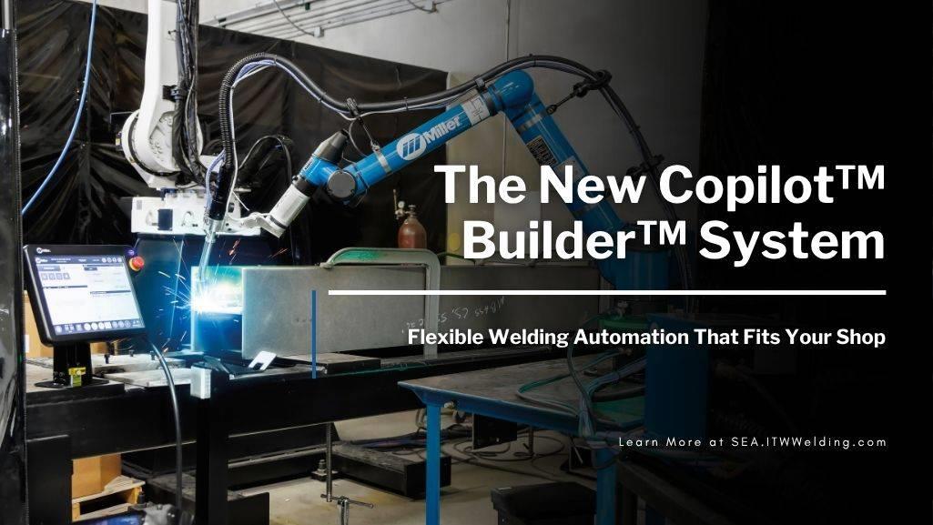 ITW Welding Singapore | Miller® Copilot Builder™: Flexible Welding ...