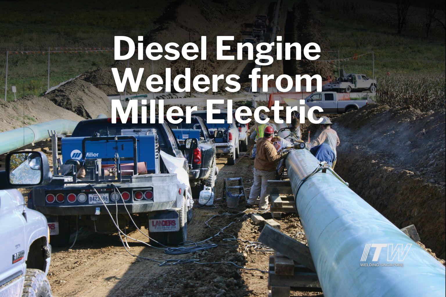 ITW Welding Singapore | Diesel Engine Welders from Miller Electric - A ...