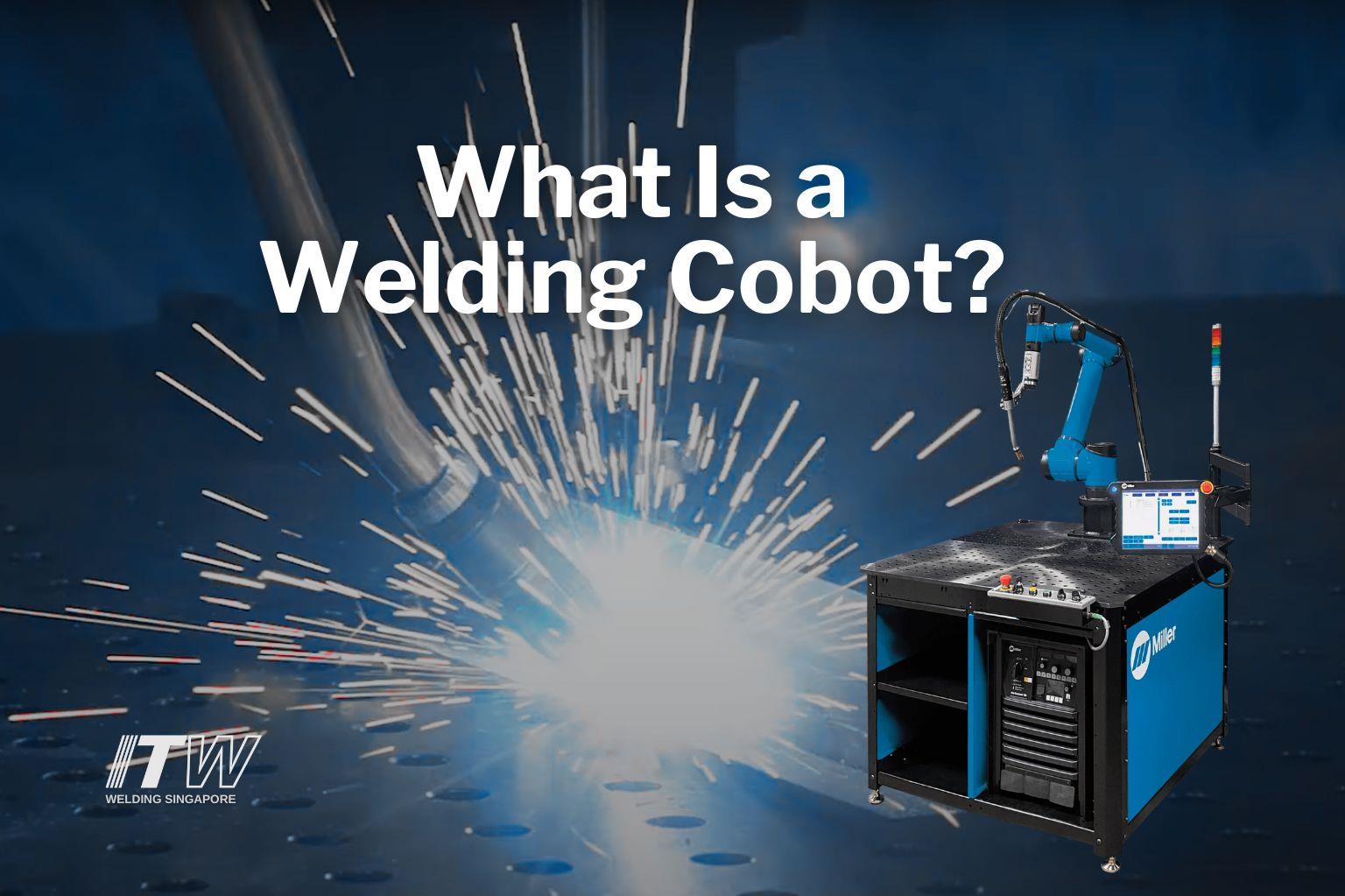 ITW Welding Singapore | What is a Welding Cobot?