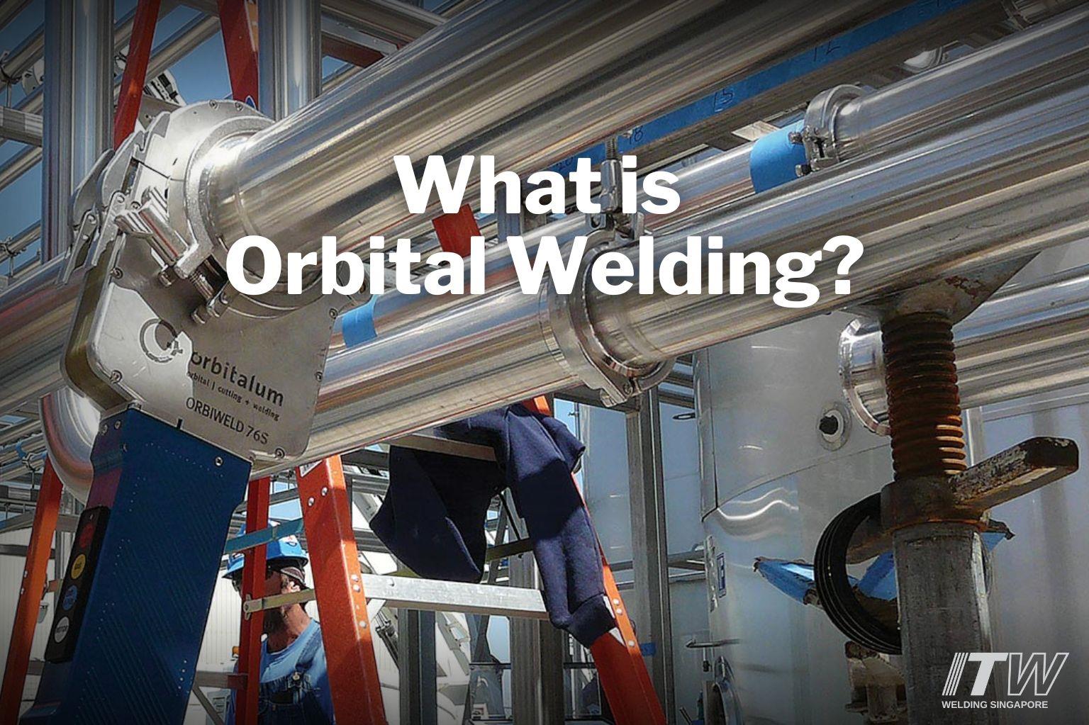 ITW Welding Singapore | What is Orbital Welding?