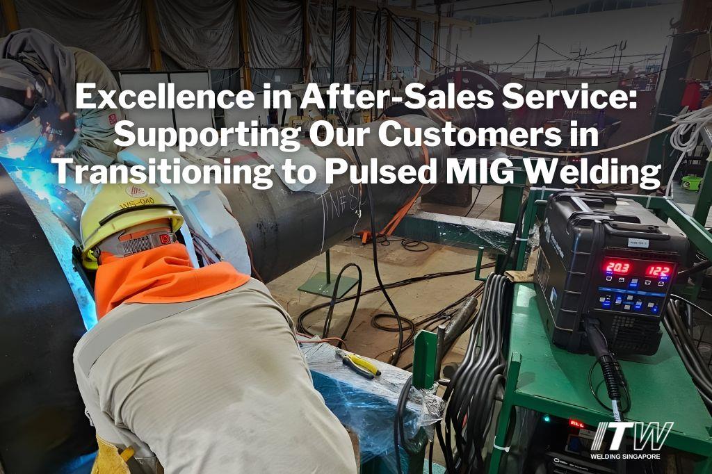 ITW Welding Singapore | Excellence in After-Sales Service: Supporting ...