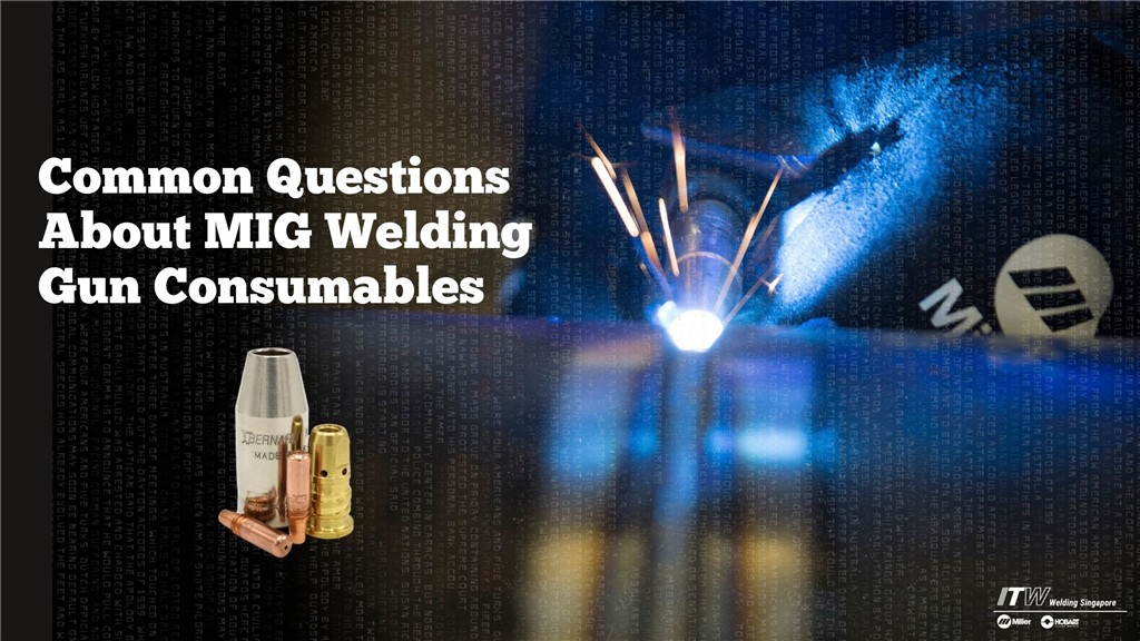 ITW Welding Singapore | Common Questions About MIG Welding Gun Consumables