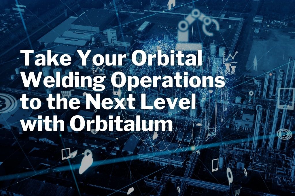 ITW Welding Singapore | Take your Orbital Welding Operations to the ...